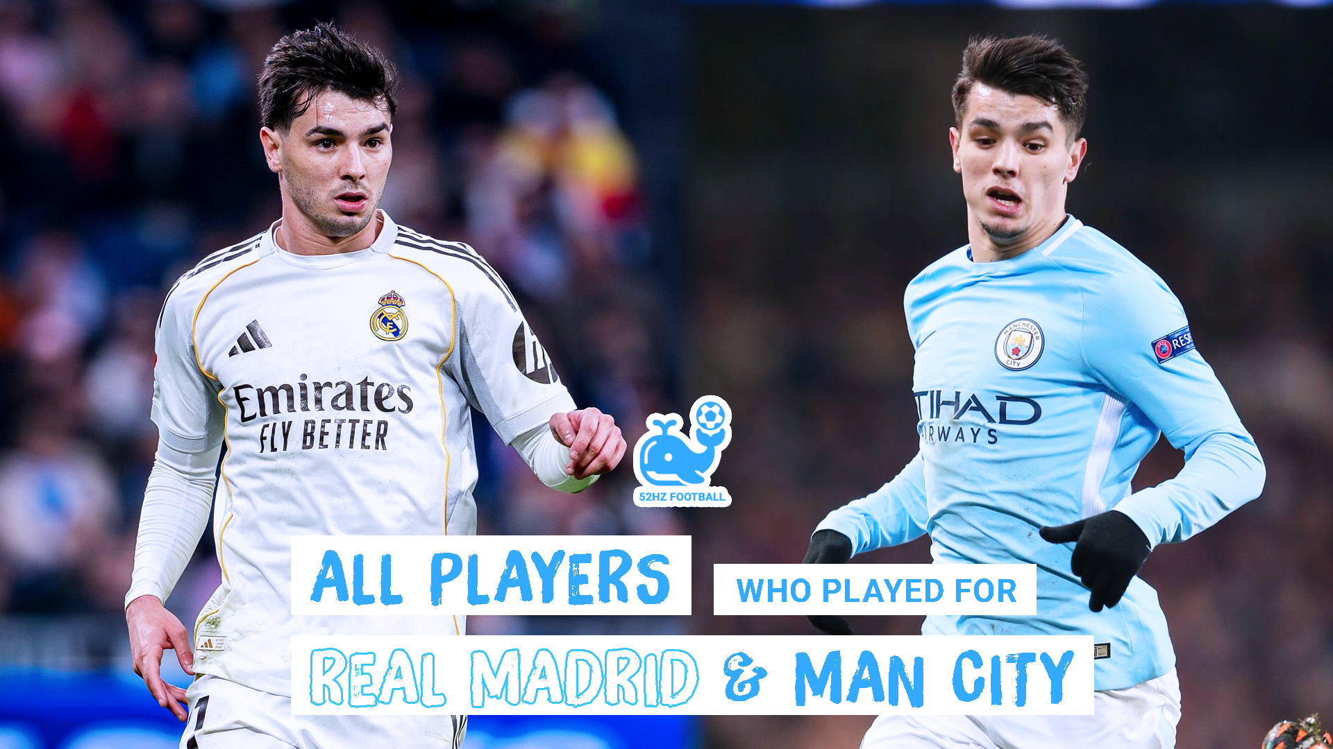 All Players Who Played for Real Madrid and Man City - 52Hz Football
